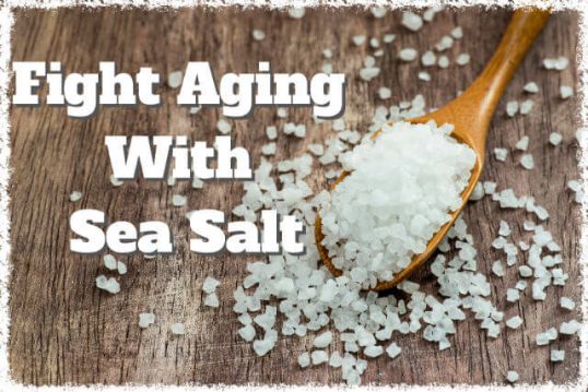 7 Ways Sea Salt Can Restore Your Skin and Fight Aging