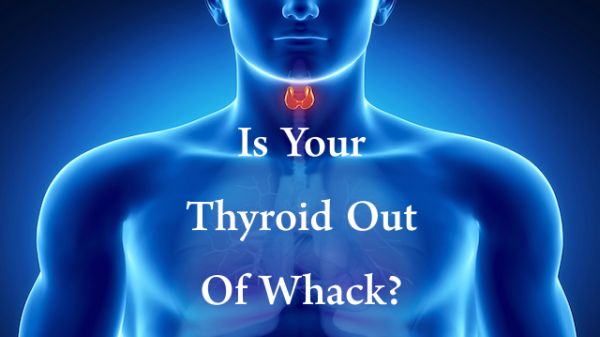 5 Signs Your Thyroid May Be Out of Whack