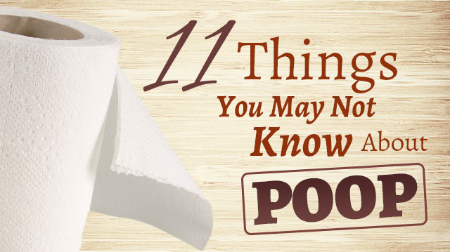 11 Things You May Not Know about Poop (#5 Is a Shocker)