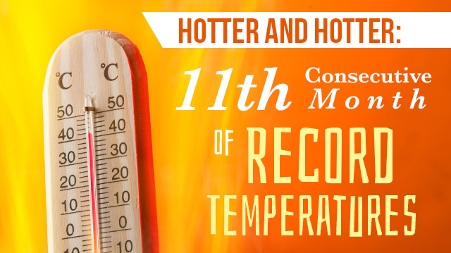 Hotter And Hotter: 11th Consecutive Month Of Record Temperatures