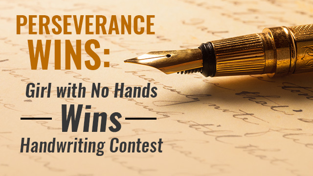 Perseverance Wins: Girl With No Hands Wins Handwriting Contest