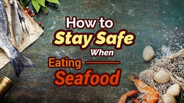 How to Stay Safe When Eating Seafood